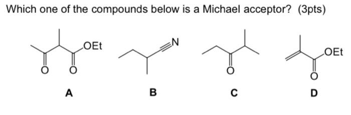 Solved Which one of the compounds below is a Michael | Chegg.com