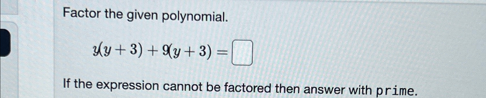 Solved Factor the given polynomial.y(y+3)+9(y+3)=If the | Chegg.com