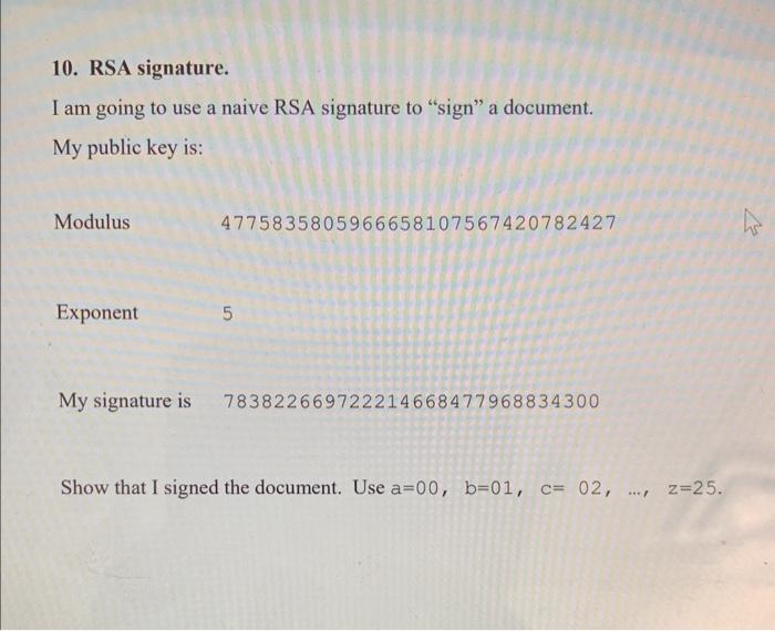 Solved 10. RSA signature. I am going to use a naive RSA | Chegg.com