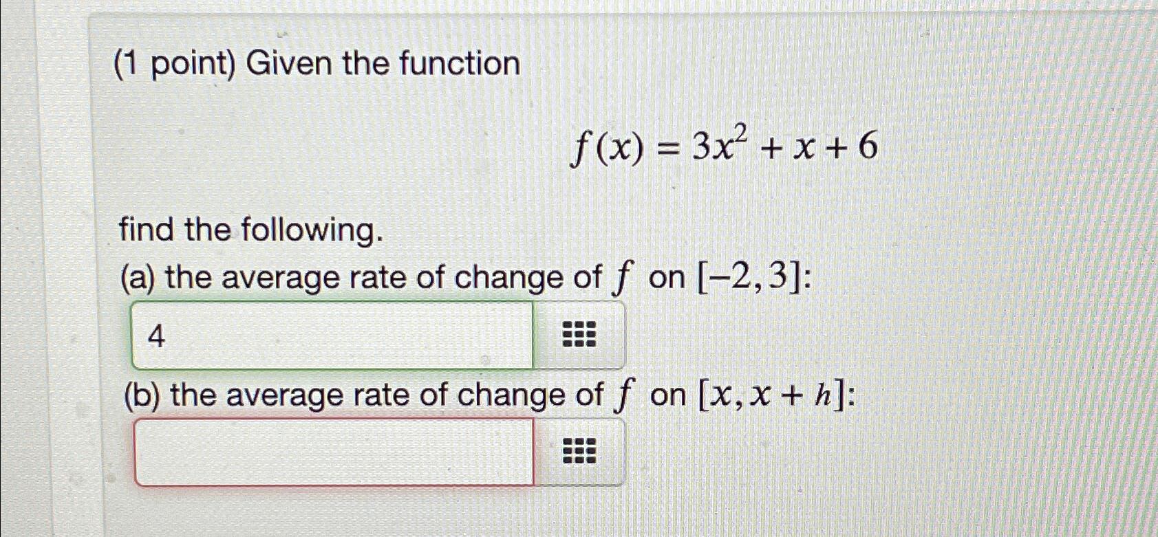 Solved (1 ﻿point) ﻿Given the functionf(x)=3x2+x+6find the | Chegg.com