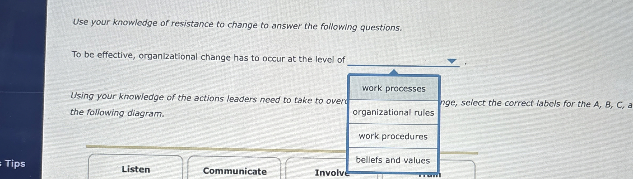 Solved sOne driver of change is dissatisfaction with the | Chegg.com