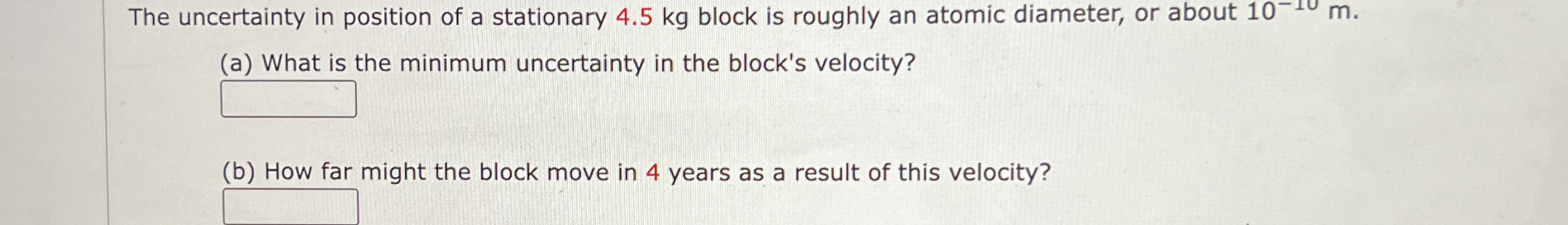 Solved by an EXPERT The uncertainty in position of a stationary 4.5 ﻿kg | Chegg.com