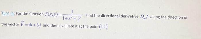 Solved Turn in: For the function f(x,y)=1+x2+y21. Find the | Chegg.com