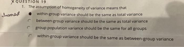 Solved 1. The assumption of homogeneity of variance means | Chegg.com