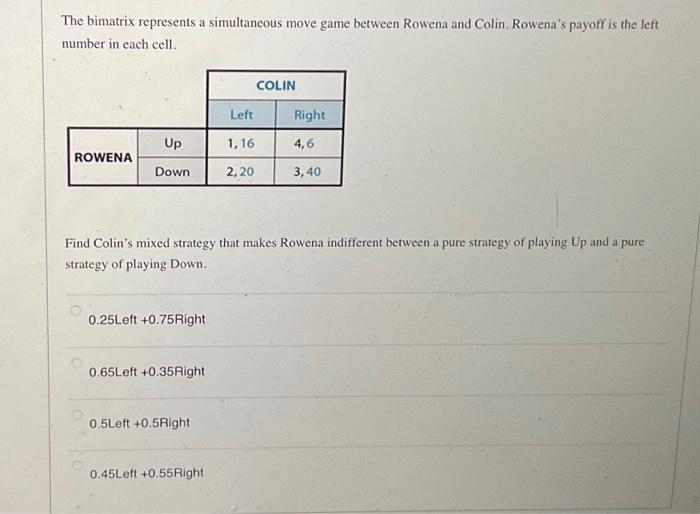 Solved The bimatrix represents a simultaneous move game | Chegg.com