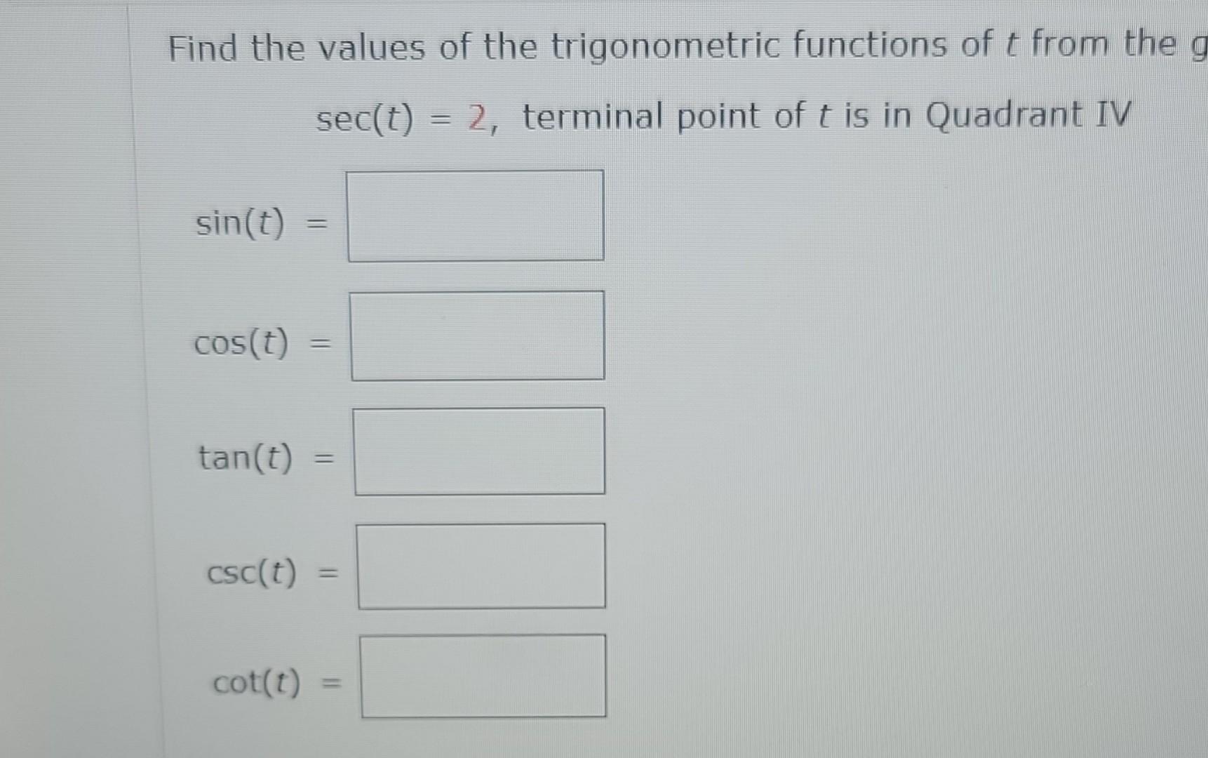 Solved Find the values of the trigonometric functions of t | Chegg.com