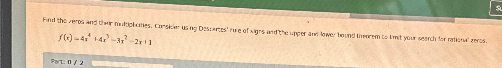 Solved Find the zeros and their multiplicities. Consider | Chegg.com