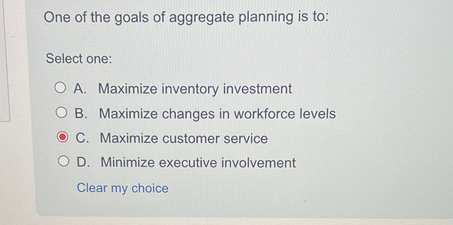 Solved One of the goals of aggregate planning is to:Select | Chegg.com