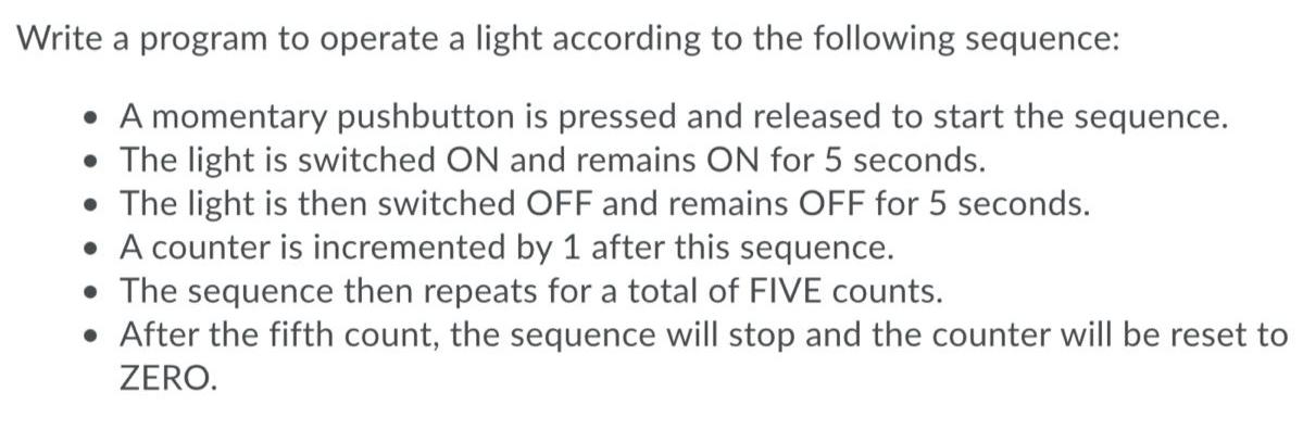 Solved Write a program to operate a light according to the | Chegg.com
