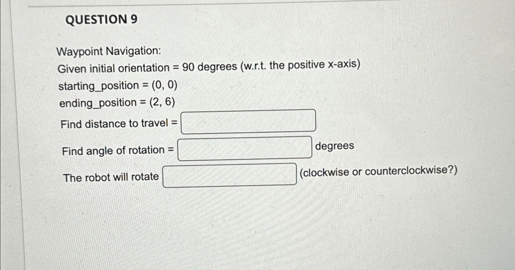 Solved QUESTION 9Waypoint Navigation:Given initial | Chegg.com