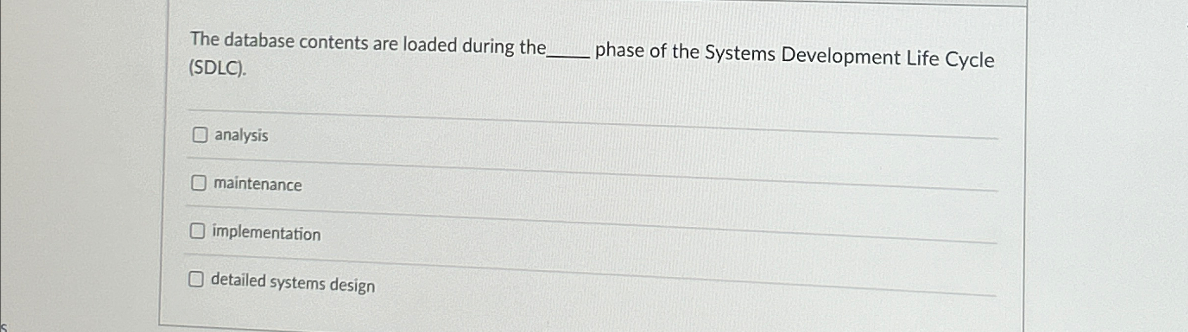 Solved The database contents are loaded during the | Chegg.com