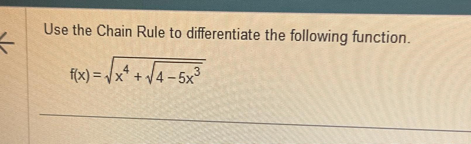 Solved Use the Chain Rule to differentiate the following | Chegg.com