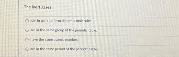 Solved The inert gases O join in pairs to form diatomic | Chegg.com