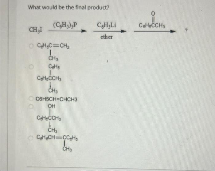 Solved What would be the final product? C6H5CH=CHCH3 | Chegg.com