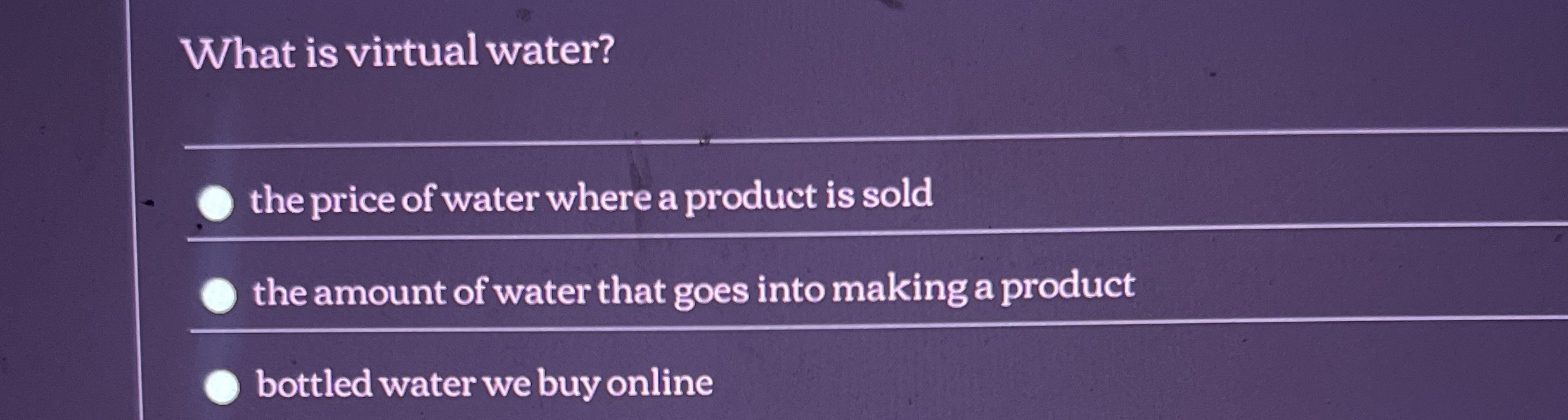 Solved What is virtual water?the price of water where a | Chegg.com