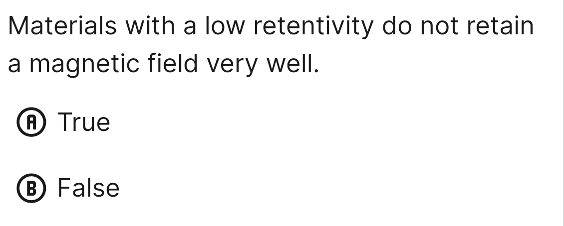 Solved Materials with a low retentivity do not retain a | Chegg.com