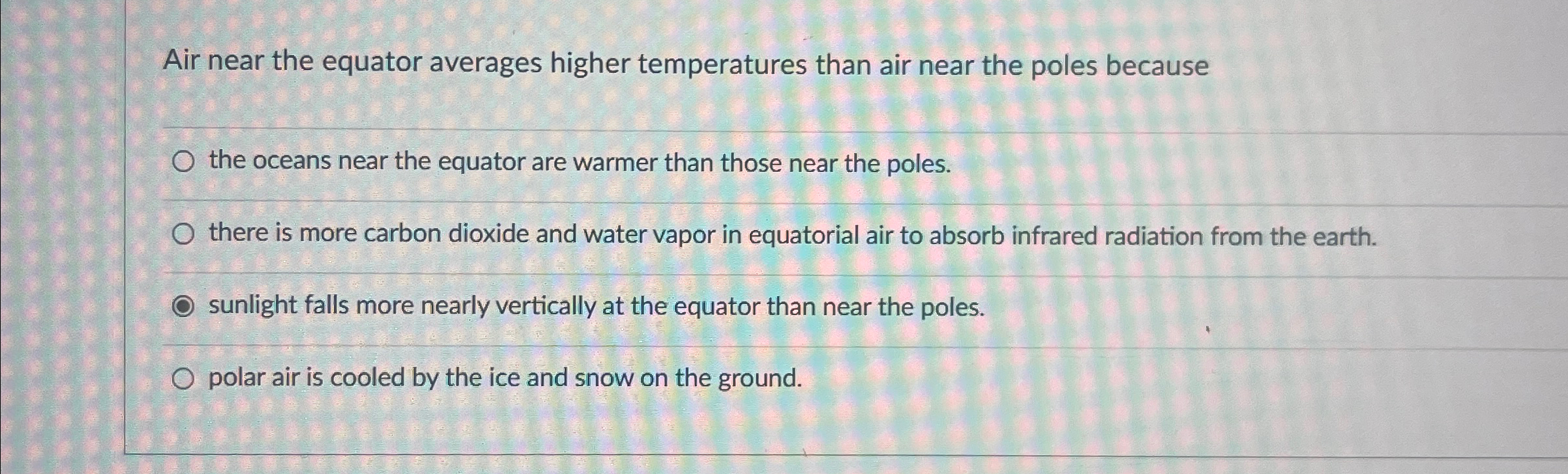 Solved Air near the equator averages higher temperatures | Chegg.com