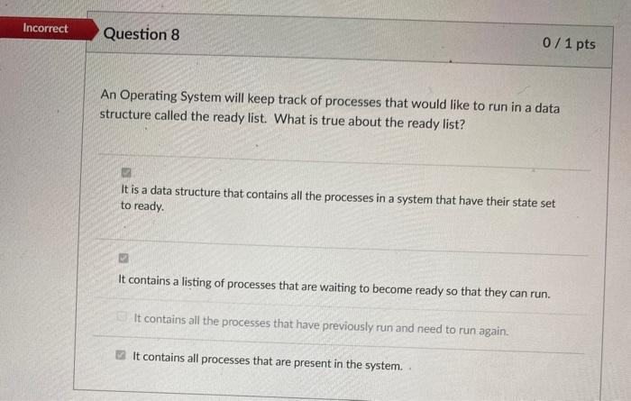 Solved Incorrect Question 8 0 / 1 pts An Operating System | Chegg.com