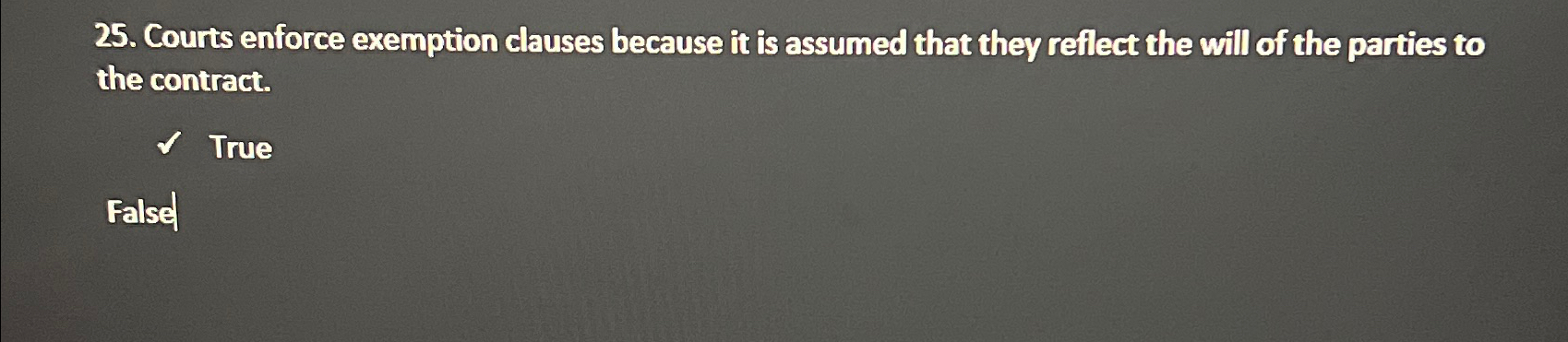 Solved Courts enforce exemption clauses because it is | Chegg.com