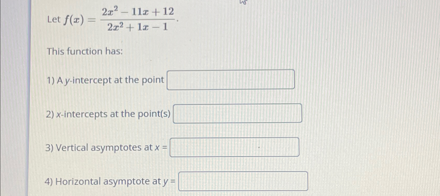 Solved Let f(x)=2x2-11x+122x2+1x-1This function has:A | Chegg.com
