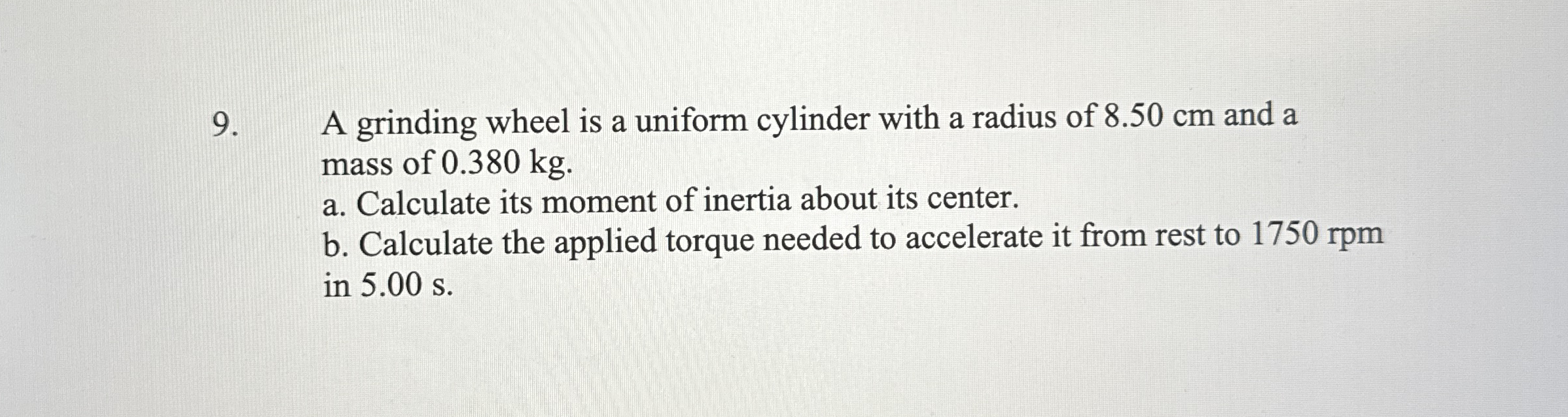 Solved by an EXPERT A grinding wheel is a uniform cylinder with a radius | Chegg.com