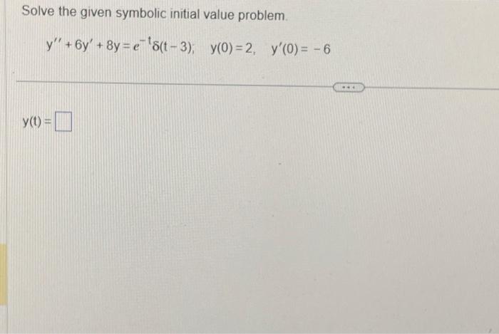 Solved Solve the given symbolic initial value problem. y'' + | Chegg.com