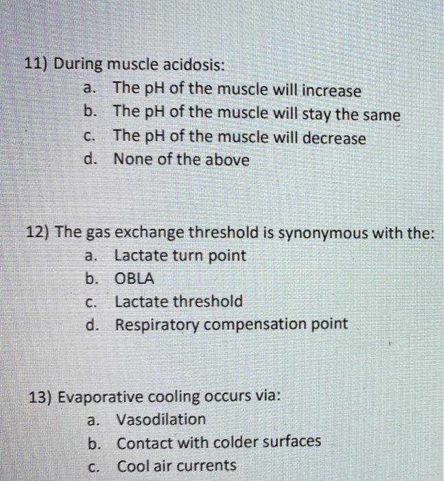 Solved 11) During muscle acidosis: a. The pH of the muscle | Chegg.com