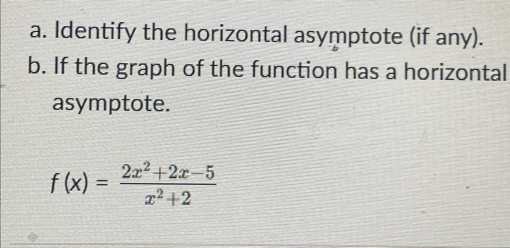 Solved a. ﻿Identify the horizontal asymptote (if any).b. ﻿If | Chegg.com