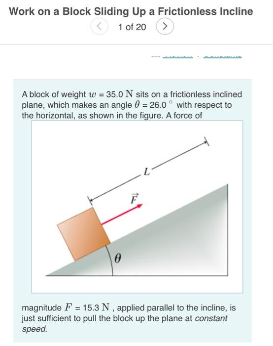Solved Work on a Block Sliding Up a Frictionless Incline 1 | Chegg.com