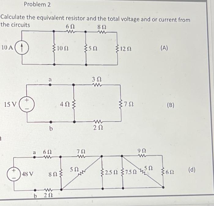 Solved Problem 2 Calculate the equivalent resistor and the | Chegg.com