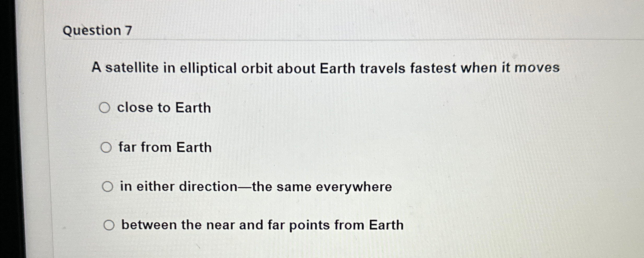 Solved Question 7A satellite in elliptical orbit about Earth | Chegg.com