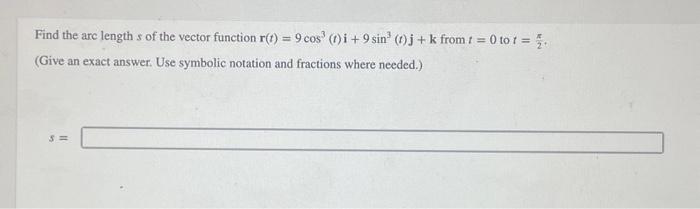 Solved Find the arc length s of the vector function | Chegg.com