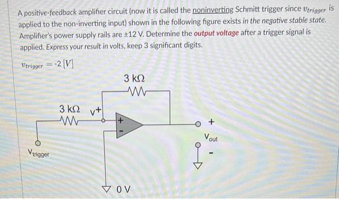 Solved A positive-feedback amplifier circuit (now it is | Chegg.com