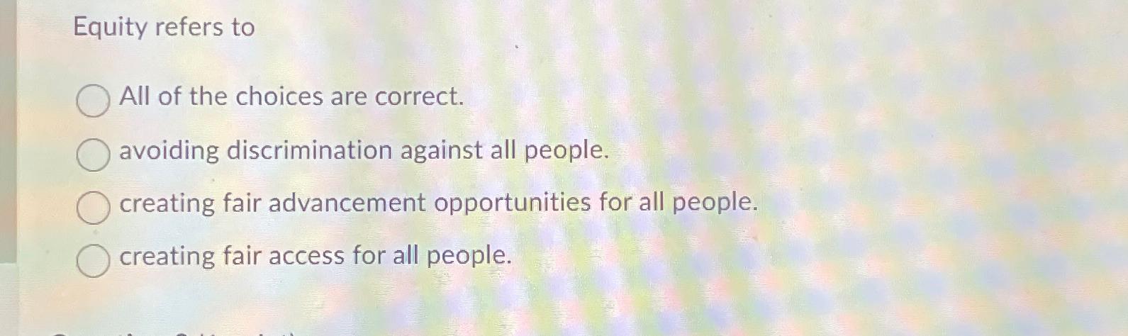 Solved Equity refers toAll of the choices are | Chegg.com
