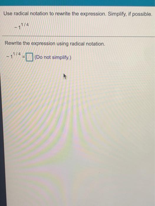 Solved Use radical notation to rewrite the expression. | Chegg.com