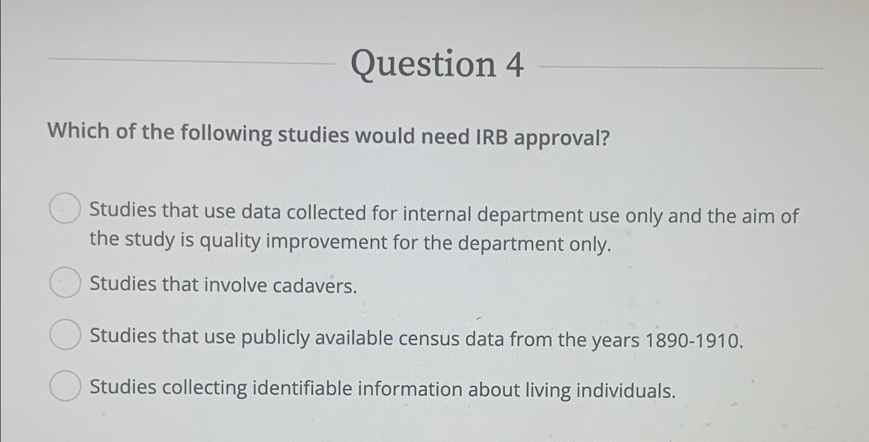 Solved Question 4Which of the following studies would need | Chegg.com