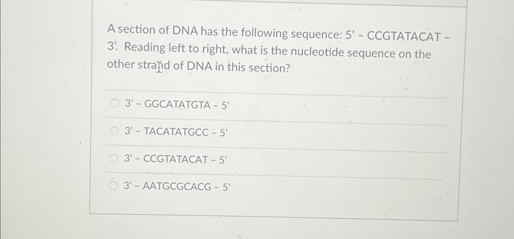 Solved A section of DNA has the following sequence: 5' - | Chegg.com