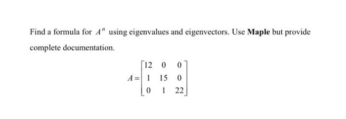 Solved Find a formula for An using eigenvalues and | Chegg.com