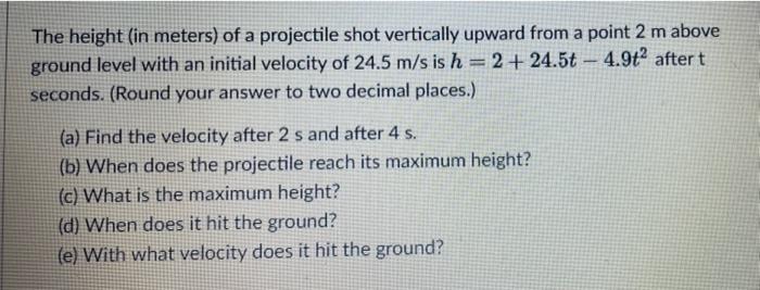 Solved The height (in meters) of a projectile shot | Chegg.com