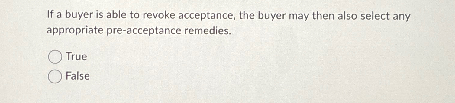 Solved If a buyer is able to revoke acceptance, the buyer | Chegg.com