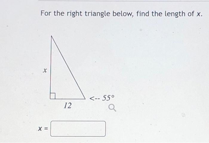 Solved For the right triangle below, find the length of x. X | Chegg.com