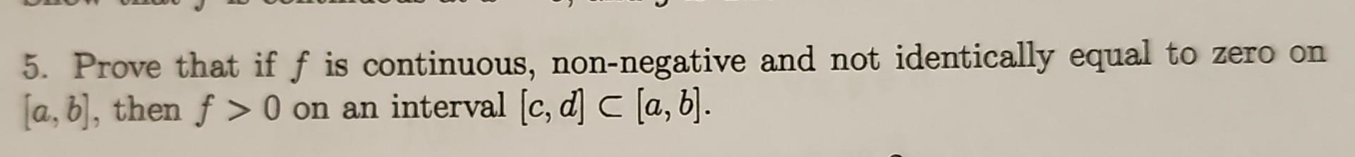 Solved 5. Prove that if f is continuous, non-negative and | Chegg.com