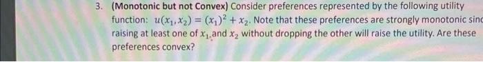 Solved (Monotonic but not Convex) Consider preferences | Chegg.com