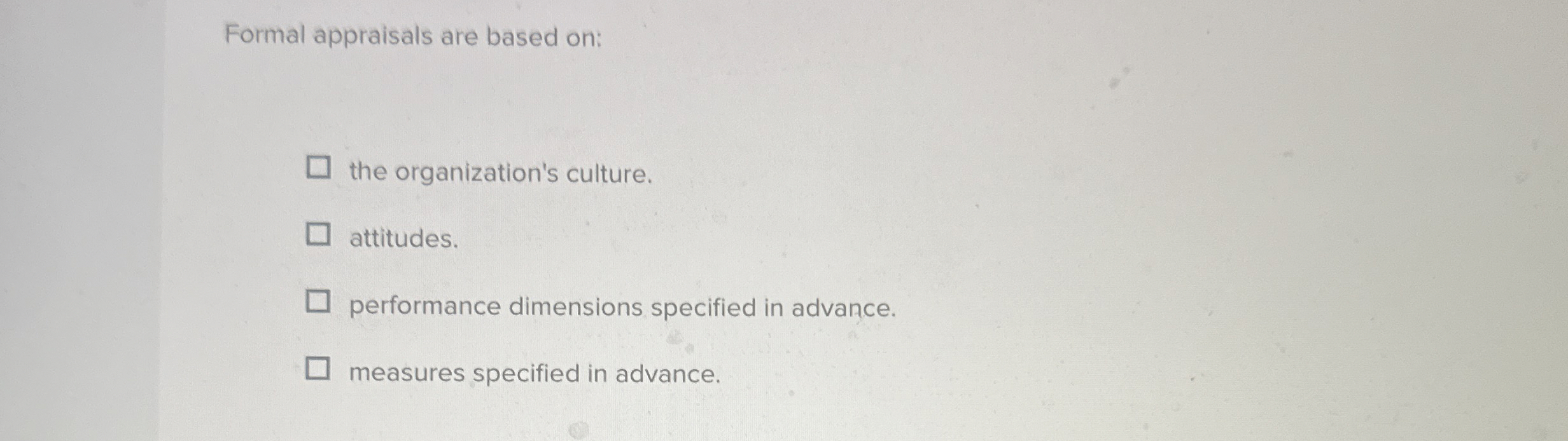 Solved Formal appraisals are based on:the organization's | Chegg.com