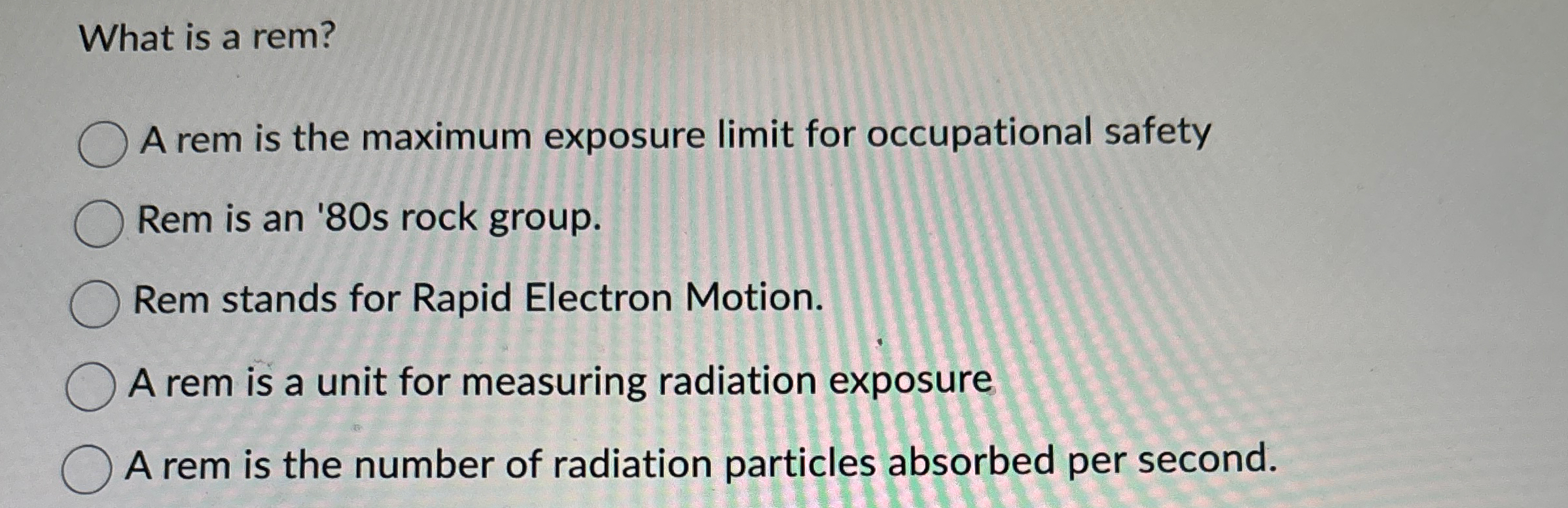 Solved What is a rem?A rem is the maximum exposure limit for | Chegg.com