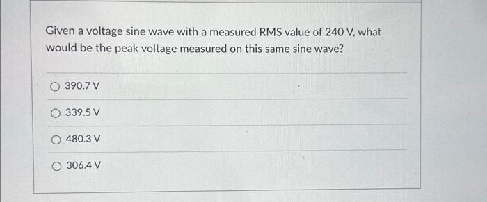 Solved Given a voltage sine wave with a measured RMS value | Chegg.com