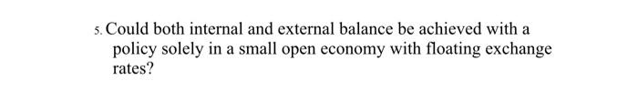 Solved 5. Could both internal and external balance be | Chegg.com