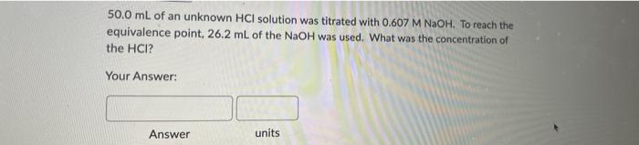 Solved 50.0 mL of an unknown HCl solution was titrated with | Chegg.com