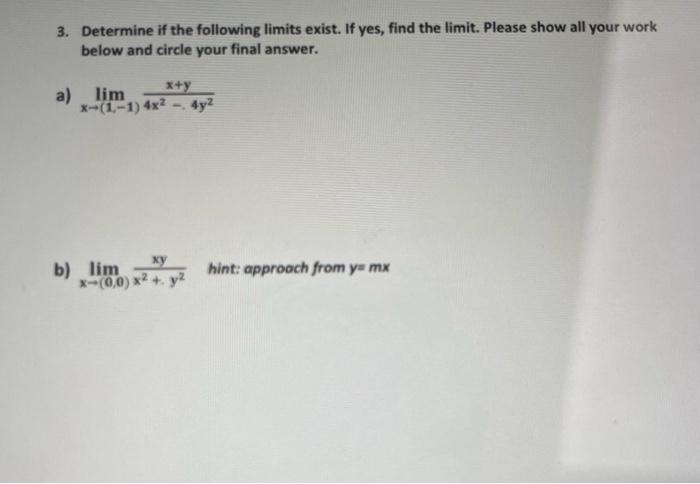 Solved 3. Determine if the following limits exist. If yes, | Chegg.com