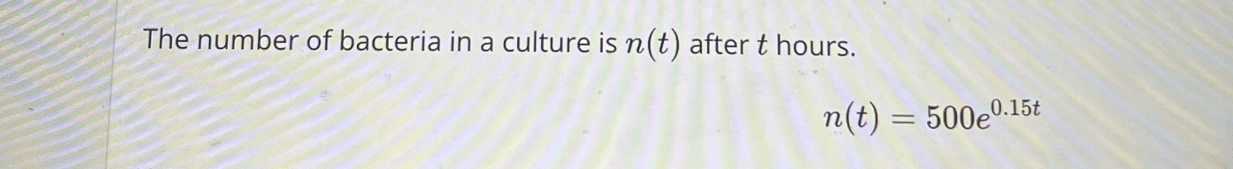 Solved The number of bacteria in a culture is n(t) ﻿after t | Chegg.com